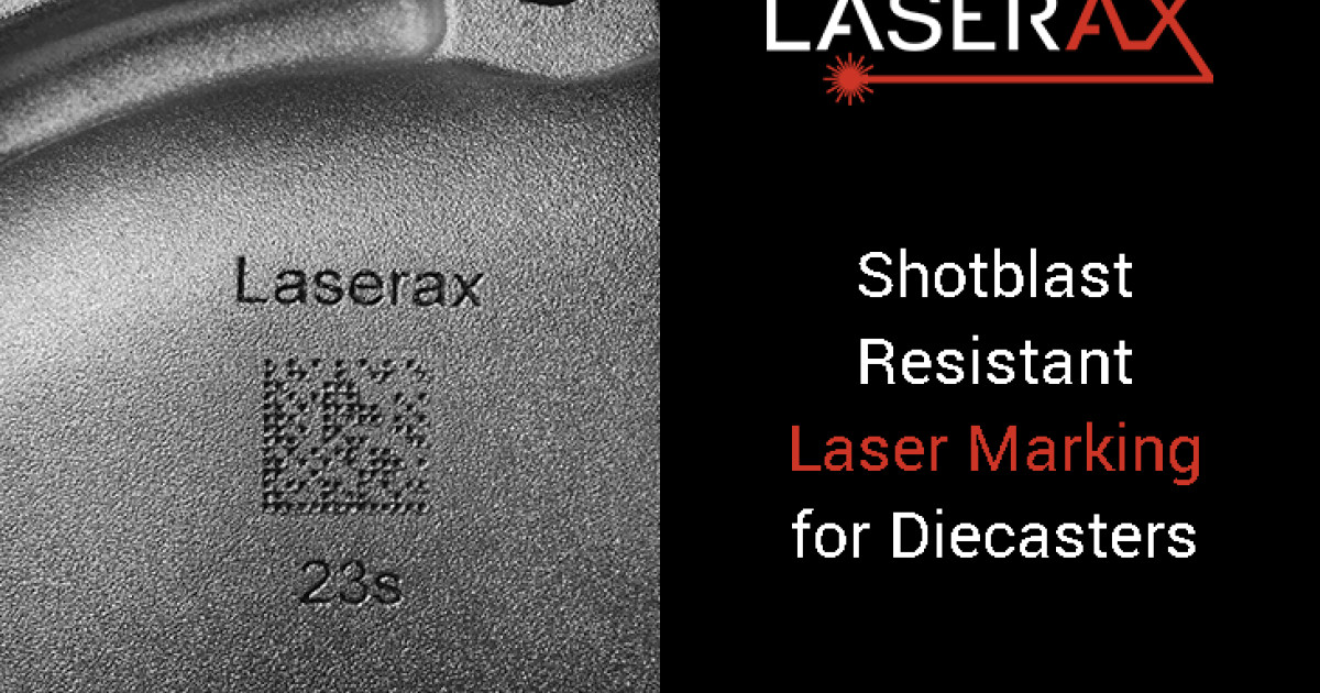 Shotblast Resistant Laser Marking for Die Casters | Laserax